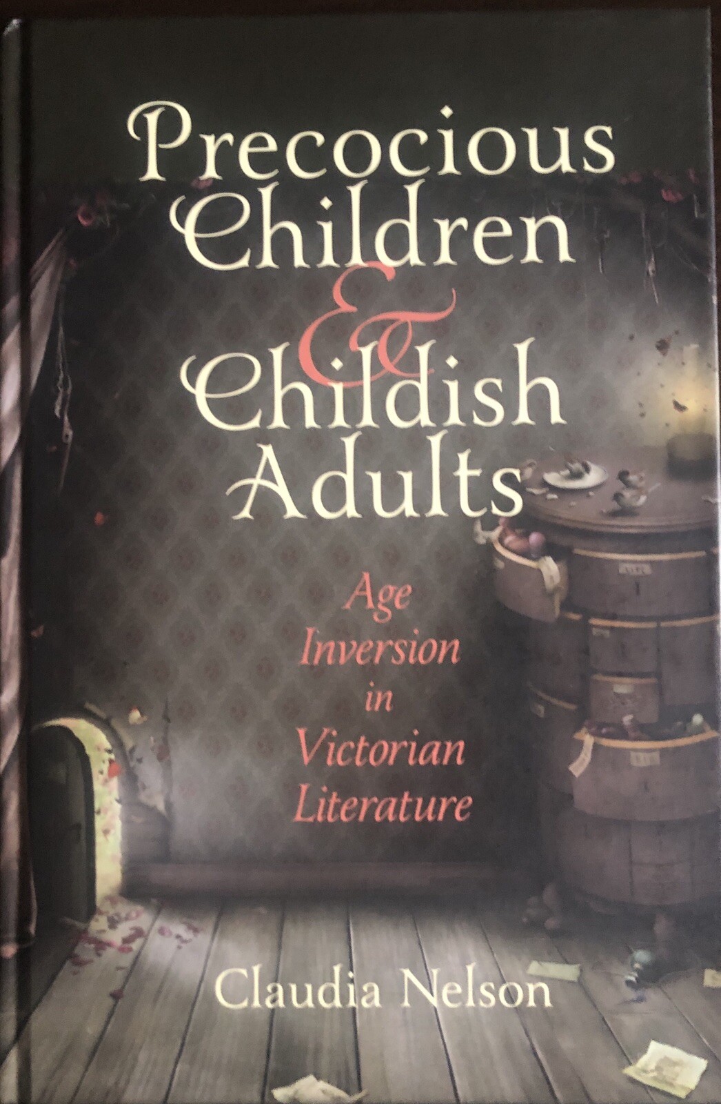 Precocious Children and Childish Adults : Age Inversion in Victorian ...
