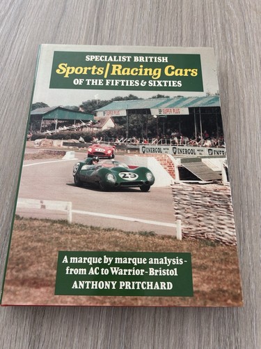 Specialist British Sports/Racing Cars of the 50s & 60s First Edition ...