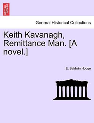 Hodge - Keith Kavanagh Remittance Man. A novel. - New paperback or ...