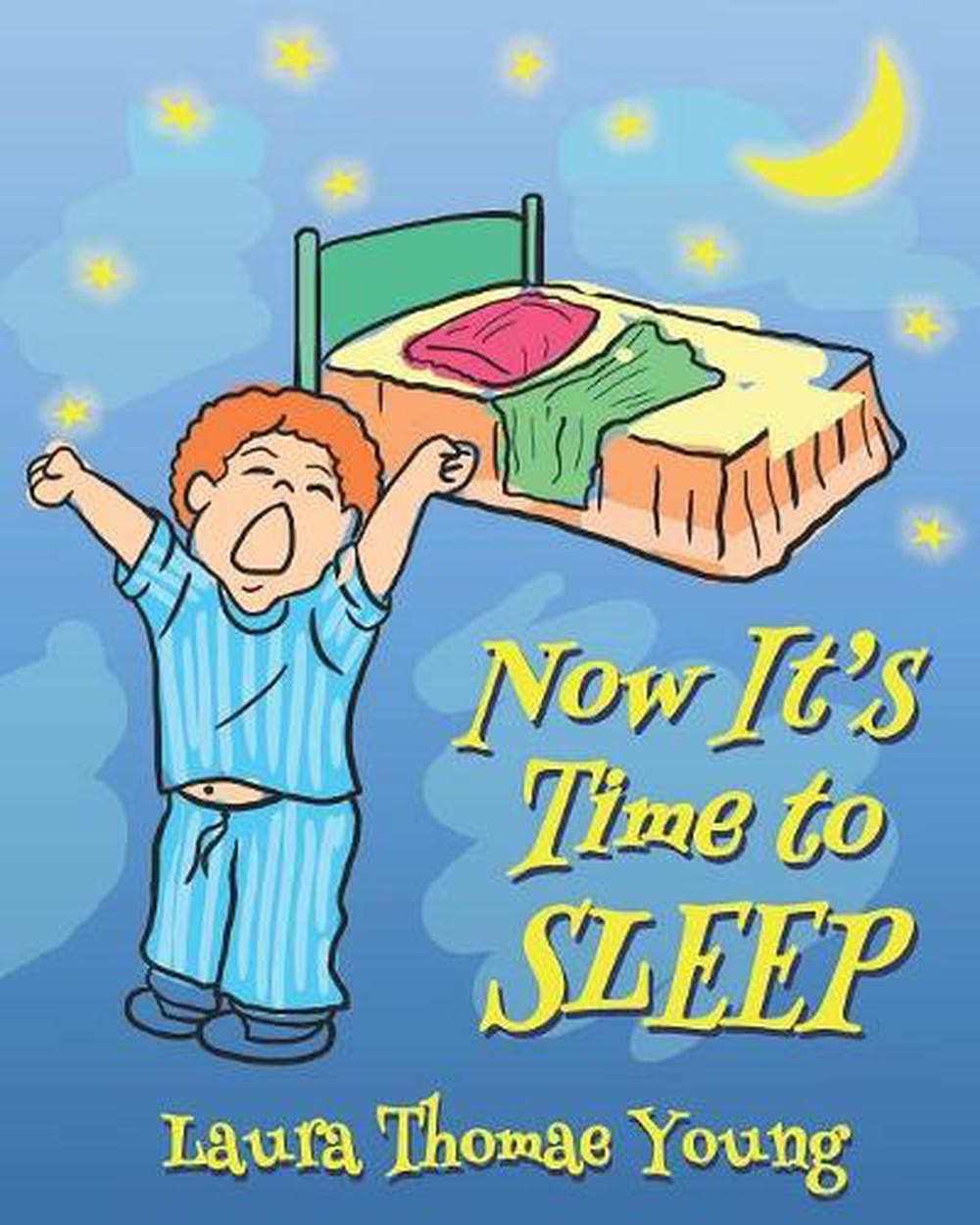 Now It's Time to Sleep: A Bedtime book for Toddlers ages 3-5 by Laura ...
