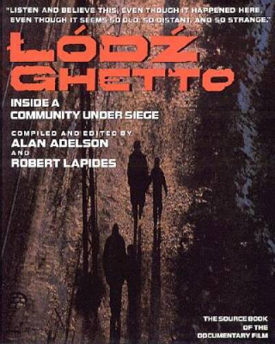 Lodz Ghetto: A Community History Told in Diaries, Journals, and ...