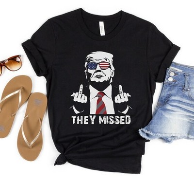 They Missed, My President Trump, Trump Shirts, Donald Trump, Trump 2024 ...