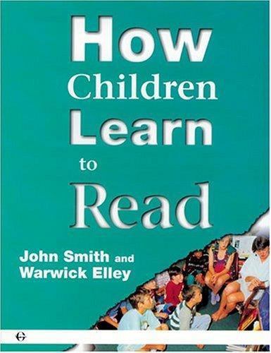 How Children Learn to Read by Warwick B. Elley and John W. Smith (1998 ...
