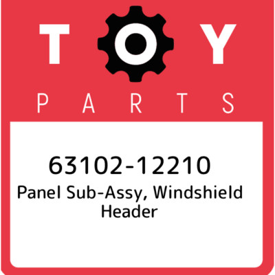 63102-12210 Toyota Panel sub-assy, windshield header 6310212210, New ...