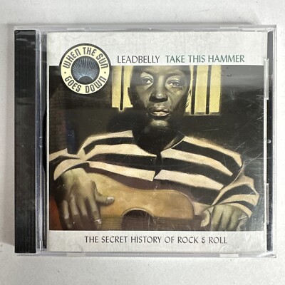 Leadbelly Take This Hammer CD When The Sun Goes Down 2003 Vol. 5 NEW ...