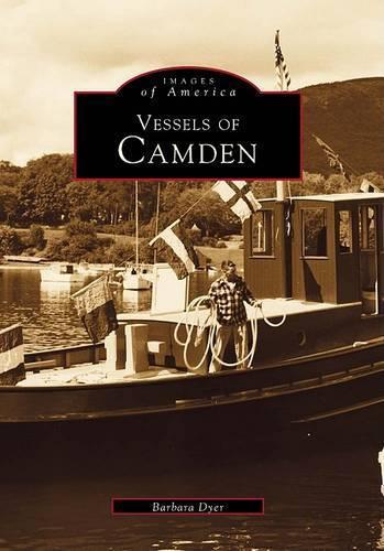 Barbara Dyer Vessels of Camden (Taschenbuch) Images of America (US ...