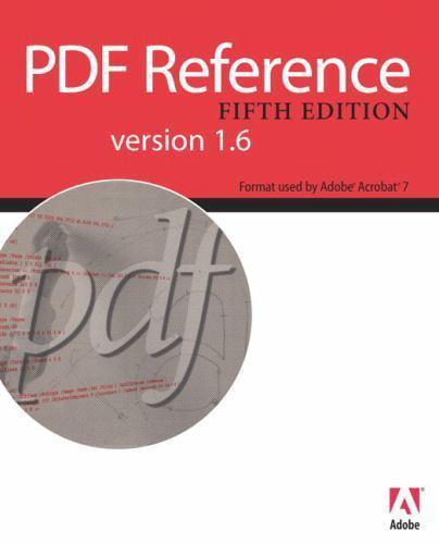 Pdf Reference: Adobe Portable Document Format Version 1.6 9780321304742 ...