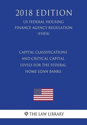 Capital Classifications and Critical Capital Levels for the Federal ...