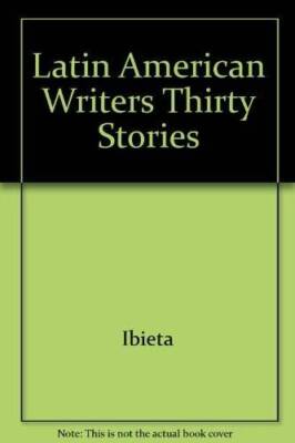 Latin American Writers Thirty Stories - Paperback By Ibieta - GOOD ...