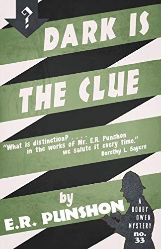 DARK IS THE CLUE: A BOBBY OWEN MYSTERY By E R Punshon **BRAND NEW ...