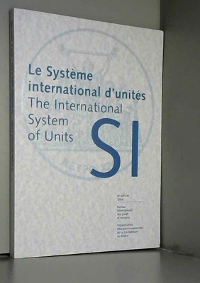 Le Systeme International d'Unites (SI) =: The International System of ...