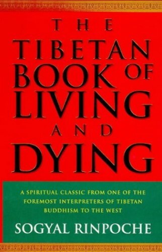 The Tibetan Book Of Living And Dying: A Spiritu... by Rinpoche, Sogyal ...