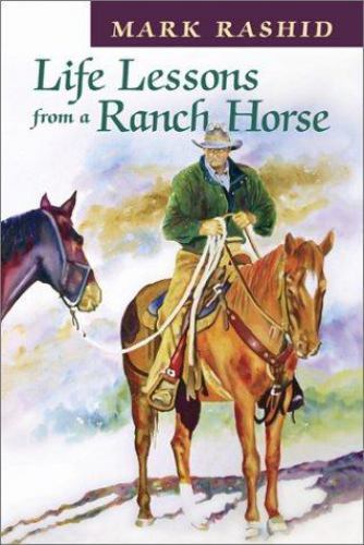 Life Lessons from a Ranch Horse by Rashid, Mark 9781555662837| eBay
