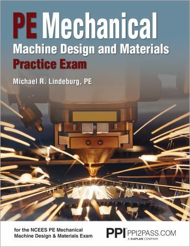 Pe Mechanical Machine Design and Materials Practice Exam by Michael R ...