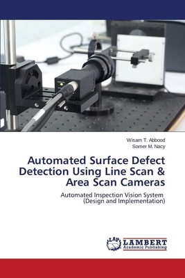 Automated Surface Defect Detection Using Line Scan & Area Scan Cameras ...
