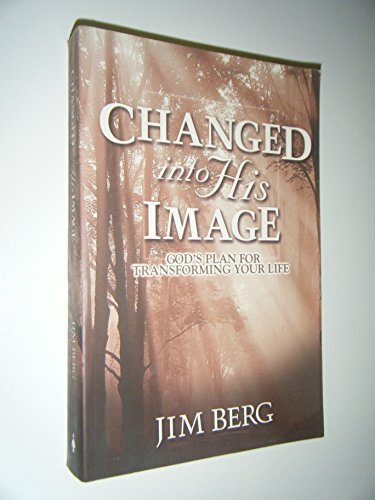 Changed into His Image: God's Plan for Tran... by Berg, Jim Paperback ...