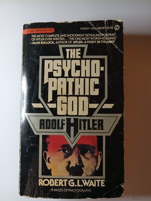 The Psychopathic God: Adolf Hitler, Robert G L Waite Vintage WWII ...