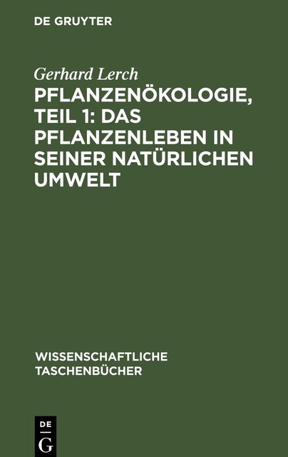 Pflanzenökologie, Teil 1: das Pflanzenleben in Seiner Natürlichen Umwelt von Gerhard Lerch (2022 ...
