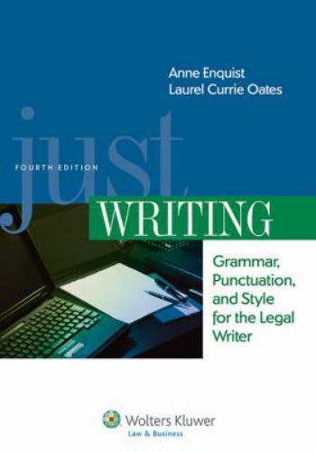 Just Writing, Grammar, Punctuation, and Style for the Legal Writer ...