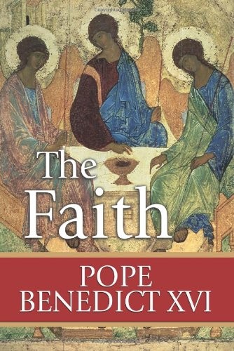 THE FAITH By Pope Benedict Xvi - Hardcover *Excellent Condition ...