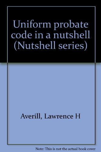 UNIFORM PROBATE CODE IN A NUTSHELL (NUTSHELL SERIES) By Lawrence H ...