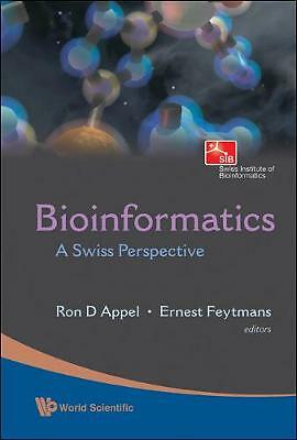 Bioinformatics: A Swiss Perspective by Ron D Appel, Ernest Feytmans ...