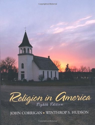 RELIGION IN AMERICA (8TH EDITION) By John Corrigan & Winthrop S. Hudson ...