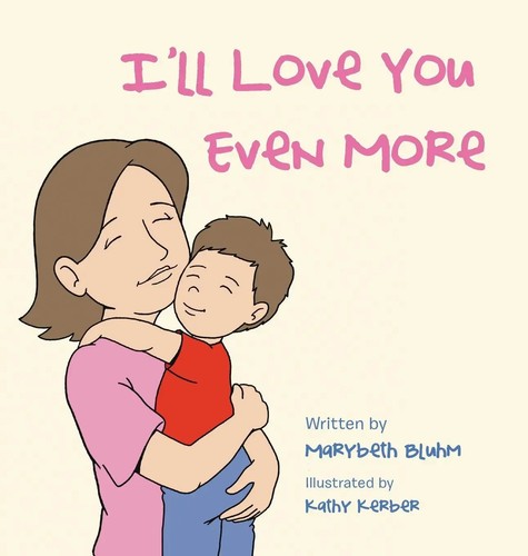 Marybeth Bluhm | I'll Love You Even More | Buch | Englisch (2016 ...