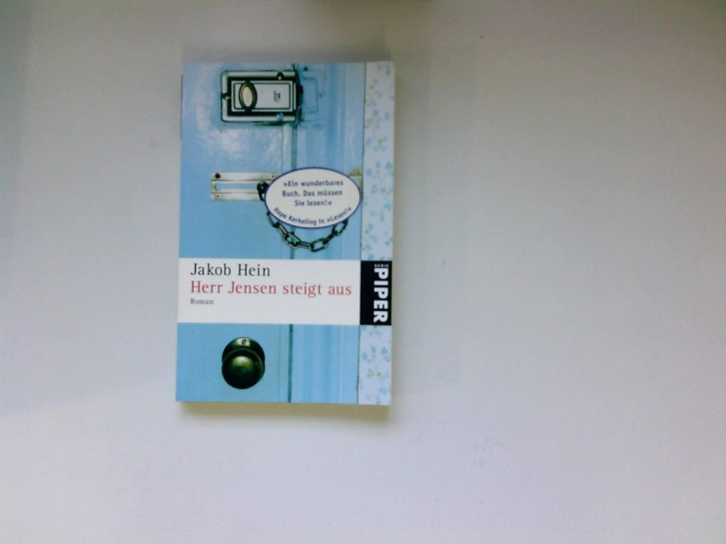 Herr Jensen steigt aus : Roman. Piper ; 5076 Hein, Jakob: 1174993 ...