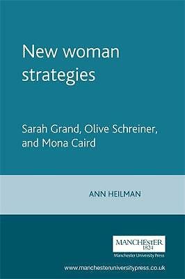 New Woman Strategies: Sarah Grand, Olive Schreiner, and Mona Caird by ...