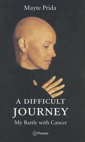 Difficult Journey : My Battle with Cancer by Mayte Prida (2005, Perfect ...
