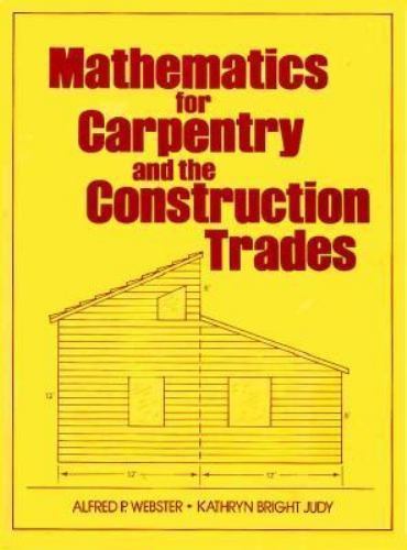 Mathematics for Carpentry and the Construction by Kathryn Judy and ...