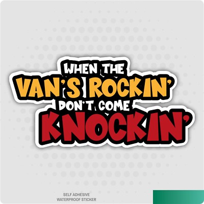 When The Van's Rockin' Don't Come Knockin' Funny Novelty Self Adhesive ...