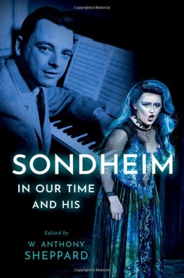 SONDHEIM IN OUR TIME AND HIS By W. Anthony Sheppard *Excellent ...