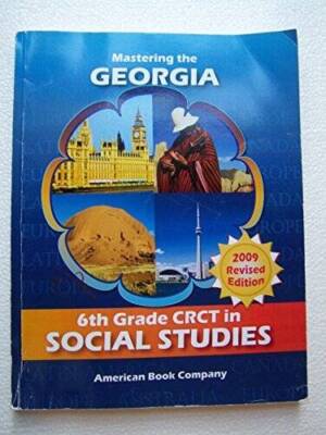 Mastering the Georgia 6th Grade Crct in Social Studies 2009 REV/E ...