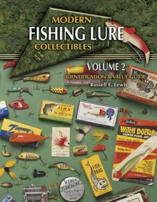 Modern Fishing Lure Collectibles, Vol. 2: Identification & Value Guide ...