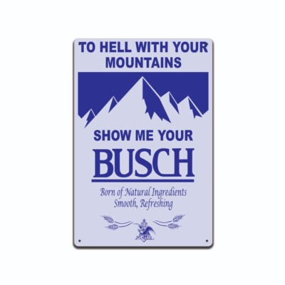 Show Me Your Busch Beer Tin Metal Sign Bar Man Cave Pub Vintage Retro ...