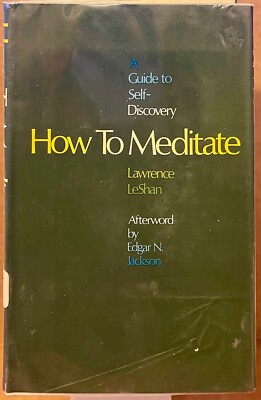 How to Meditate: A Guide to Self-Discovery by Lawrence Leshan [1974-08 ...