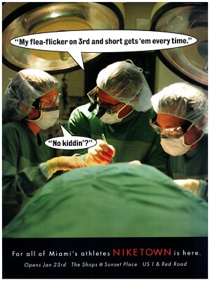 PRINT AD, 1999 Niketown Miami Sunset Place Operating Surgeons Talking ...
