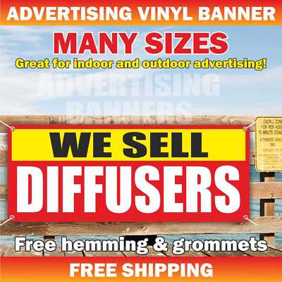 WE SELL DIFFUSERS Advertising Banner Vinyl Mesh Sign Store shop Dealer ...