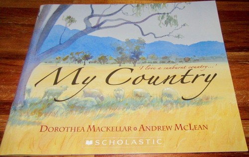 My Country ~ Dorothea Mackellar/Andrew McLean.I Love A Sunburnt Lge sc ...