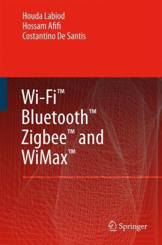 Wi-Fi™, Bluetooth™, Zigbee™ and Wimax™ by Costantino de Santis, Hossam ...