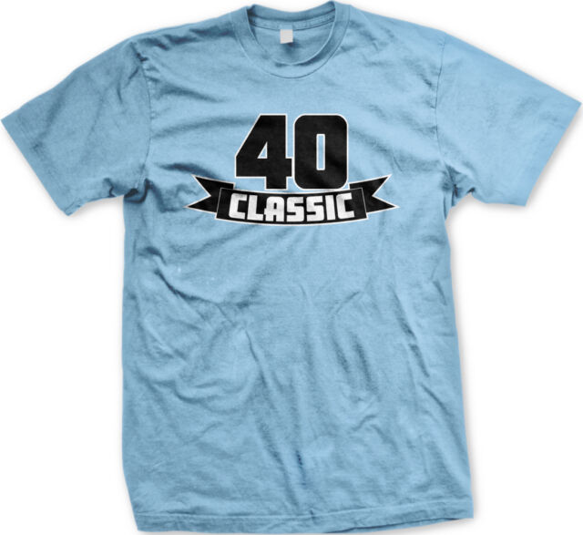 40 Classic Funny Happy 40th Birthday Forty Fortieth Over The Hill