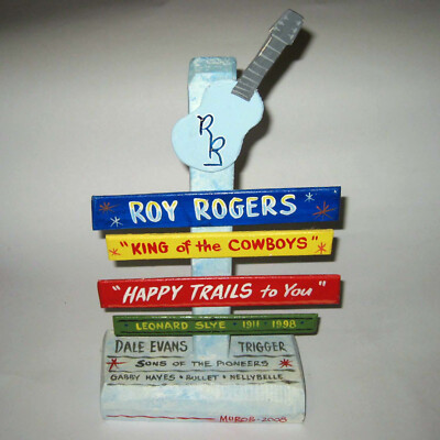 ROY ROGERS - Leonard Slye - SIGN POST - By Artist GEORGE "MUROB" BORUM ...