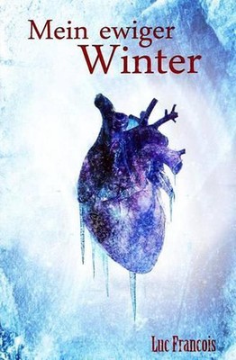 Mein Ewiger Winter by Luc Francois (German) Paperback Book ...