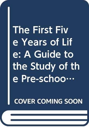 The First Five Years of Life: A Guide to the Study of the Pre-sc | eBay