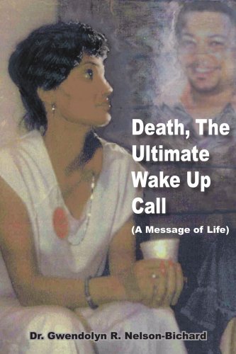 Death, The Ultimate Wake Up Call, Nelson-Bichard 9781420833188 Free ...