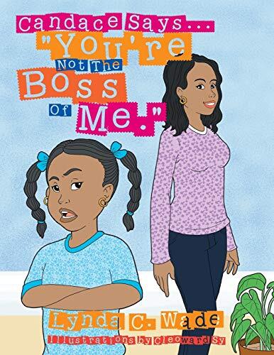 Candace Says... "You're Not the Boss of Me.": "You're Not the Boss of ...