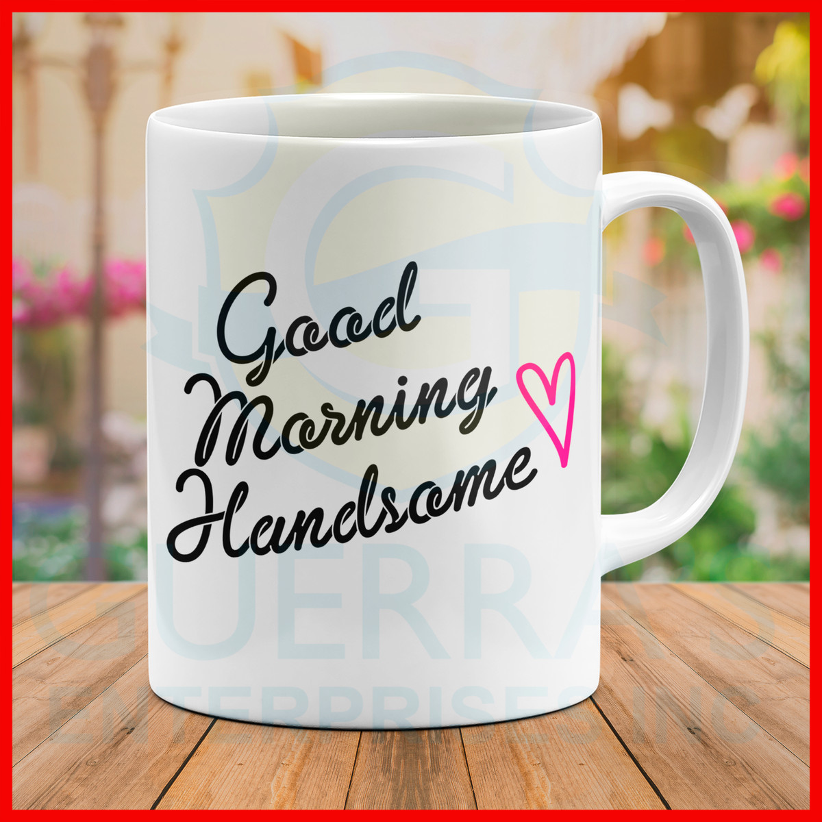 Good Morning Handsome Love