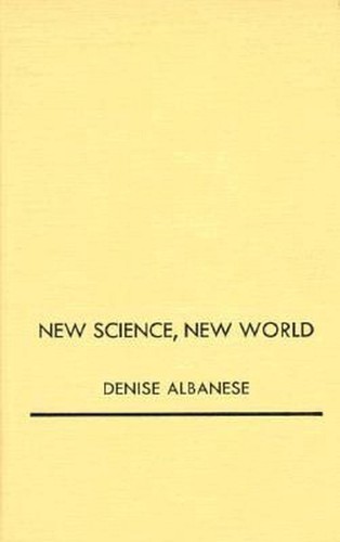 New Science, New World by Denise Albanese (English) Hardcover Book ...